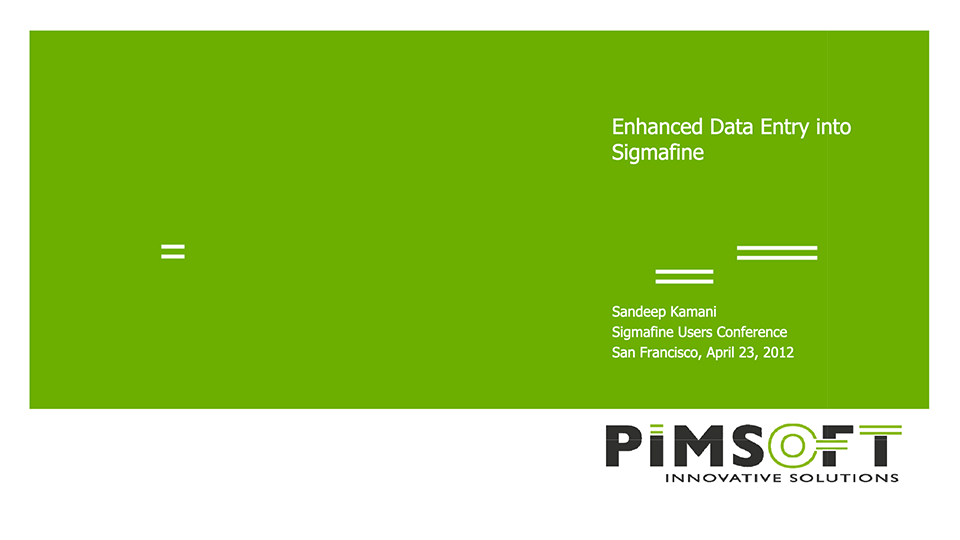 Pimsoft – Enhanced Data Entry into Sigmafine (SFUC 2012) | Pimsoft