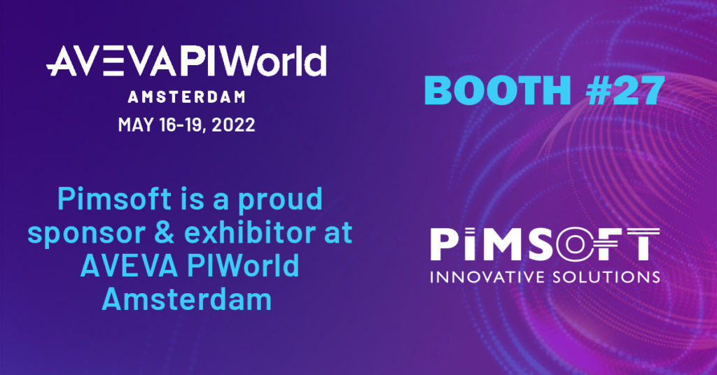 Pimsoft is a proud sponsor & exhibitor at AVEVA PIWorld Amsterdam 2022 | Pimsoft