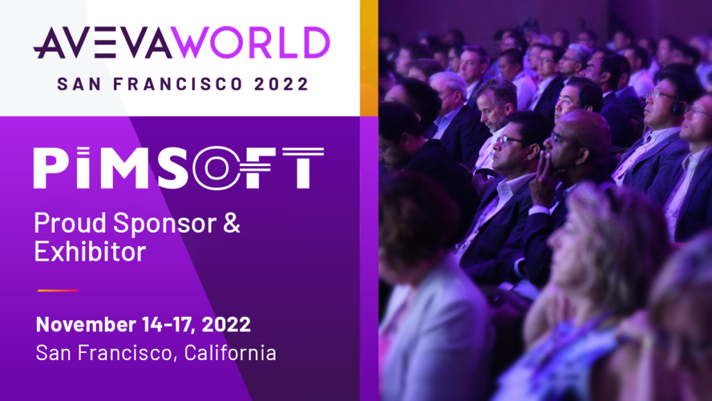 Pimsoft is a proud sponsor & exhibitor at AVEVA World San Francisco 2022 | Pimsoft
